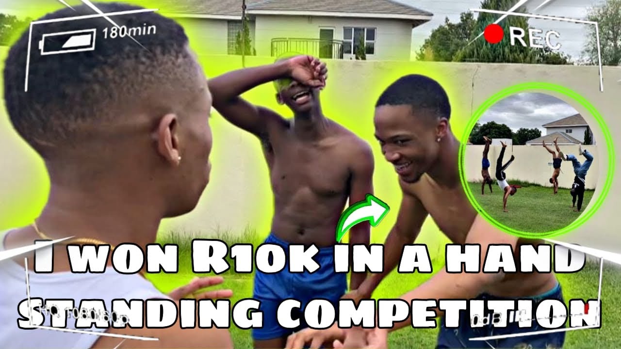 I Won R10k in a Hand Standing competition Ft Just Daddy G Lebo Rampedi ...