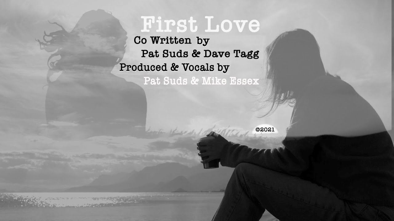 First Love Co Written by Pat Suds & Dave Tagg - YouTube