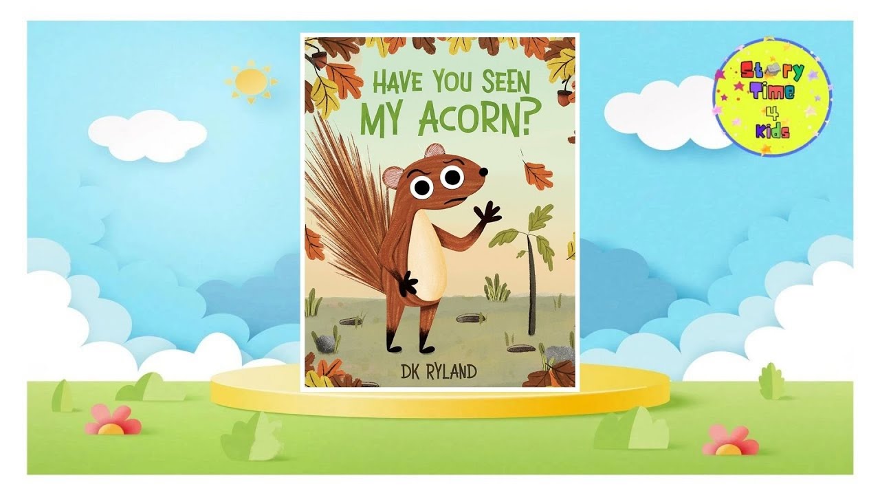 Have You Seen My Acorn? | Read Aloud | Bedtime Story | Fairy Tale ...
