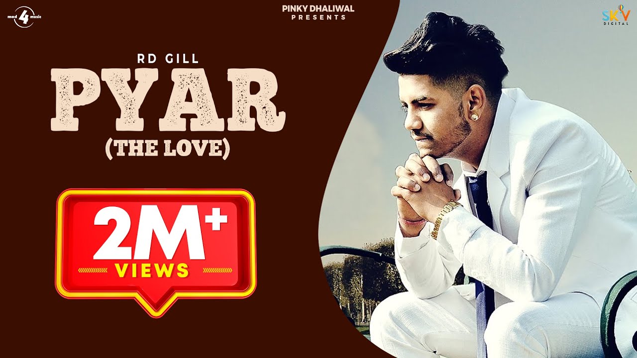 PYAR (THE LOVE) - RD GILL (Full Video) | Latest Punjabi Songs 2017 ...