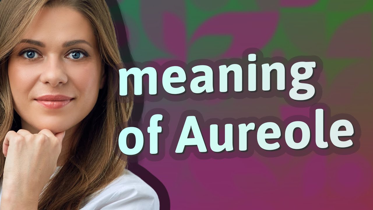 Aureole | meaning of Aureole - YouTube