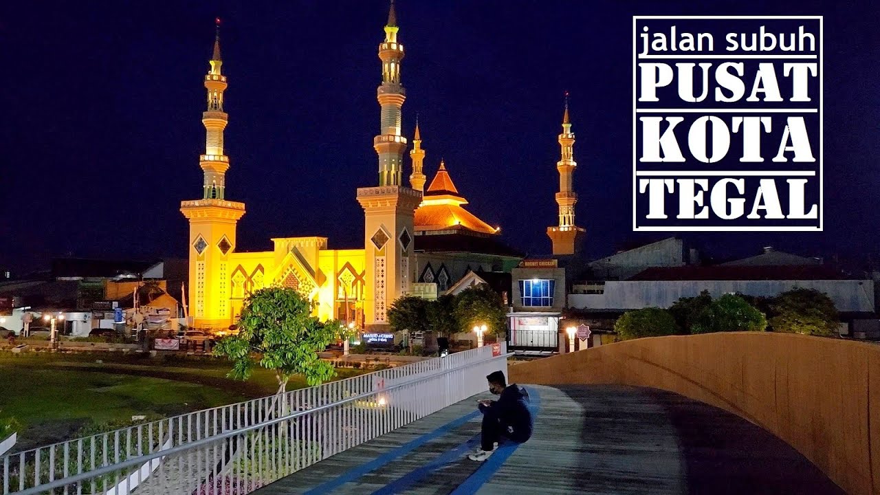 Jalan subuh di Pusat Kota TEGAL Tegal City Walk in early morning ...