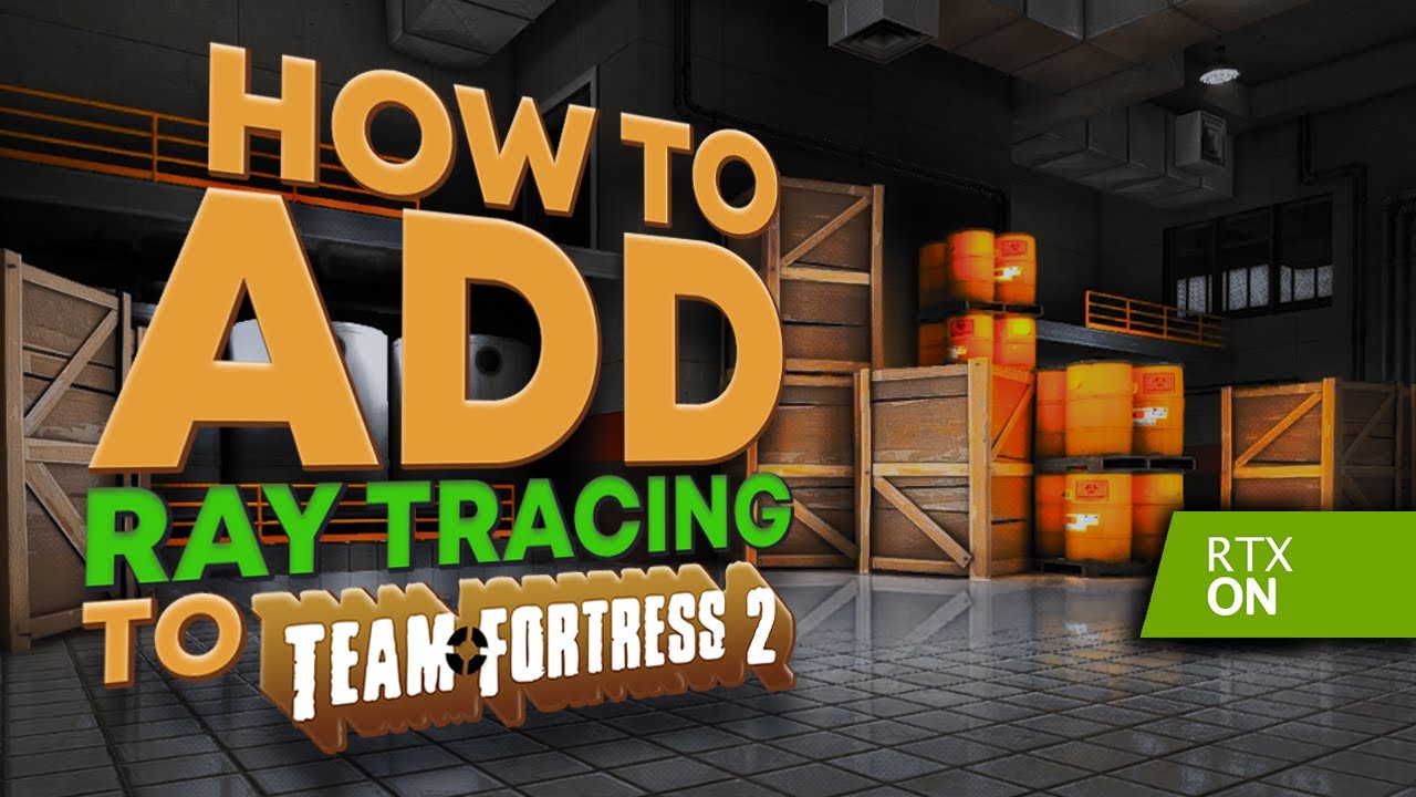 How to Add Ray Tracing to Team Fortress 2 [and Other Games] - YouTube