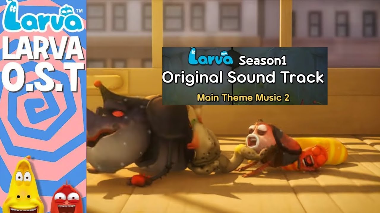 larva season 3 main theme music 3 soundtrack - YouTube