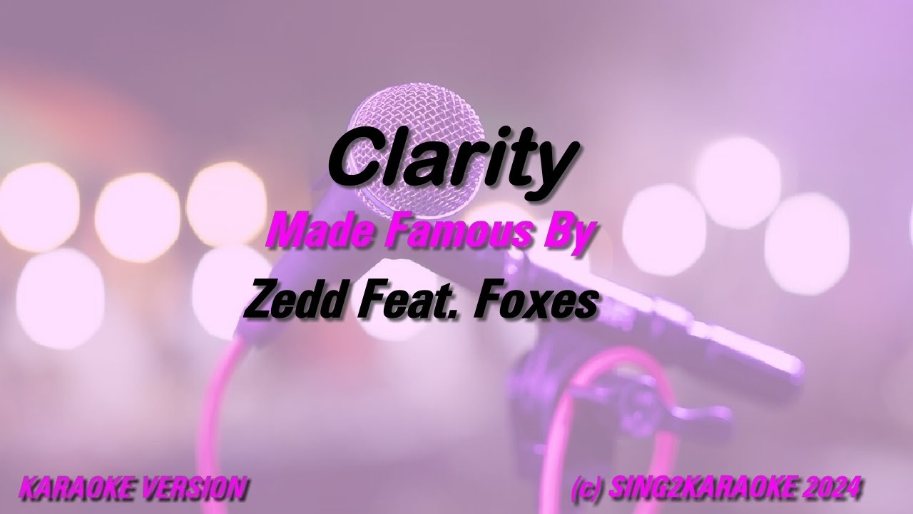 Zedd Feat Foxes Clarity (Karaoke Version) Lyrics - YouTube