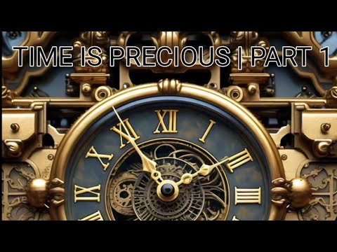 TIME IS PRECIOUS | PART 6 - YouTube