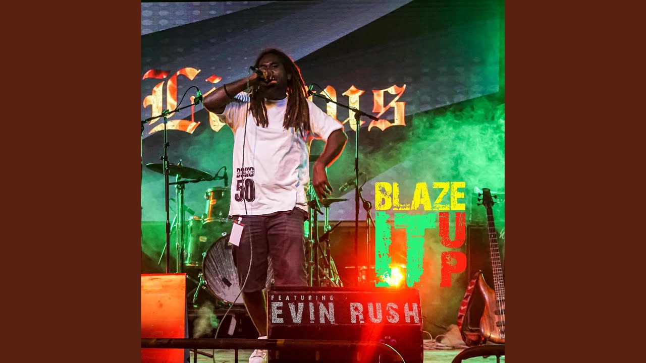 Blaze It Up (feat. Evin Rush) - YouTube