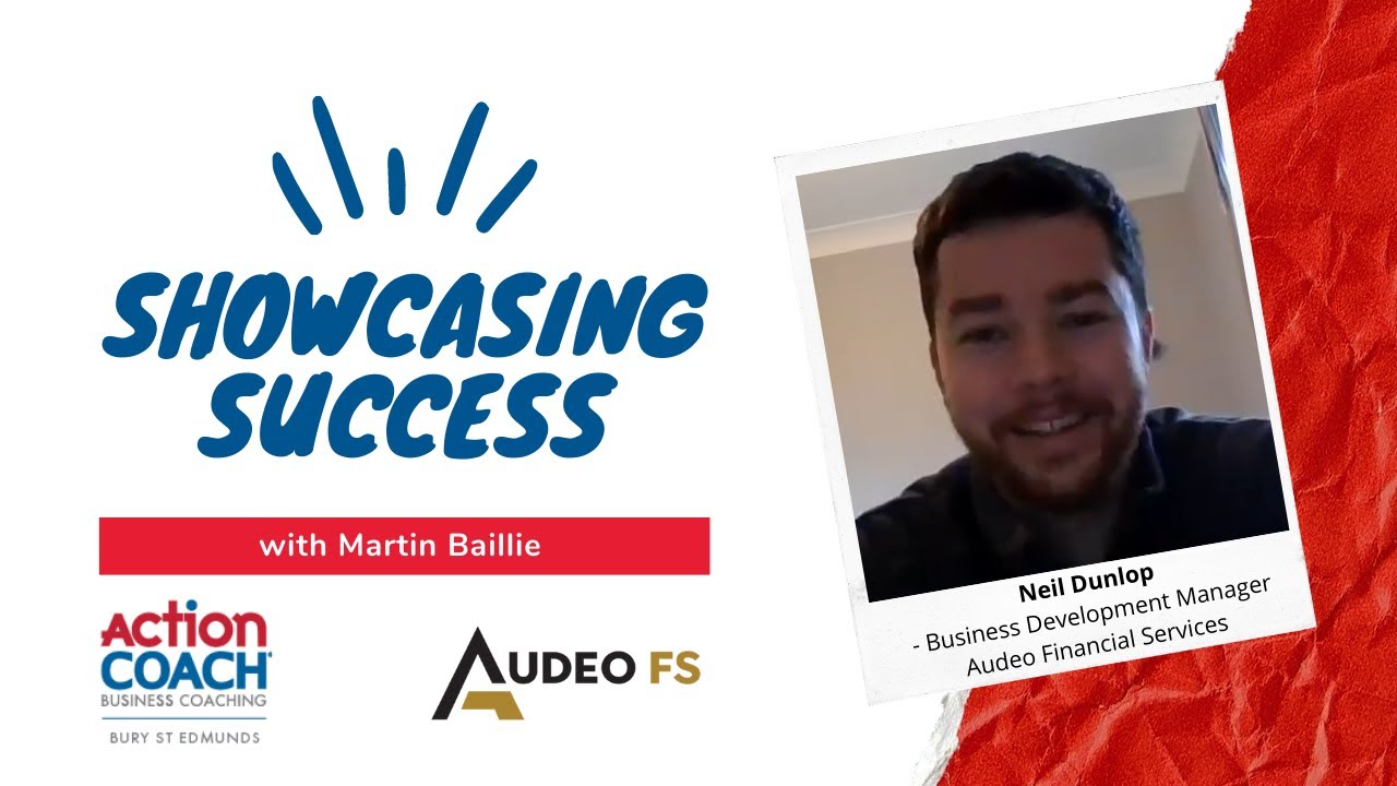 Showcasing Success with Neil Dunlop from Audeo Finance - YouTube