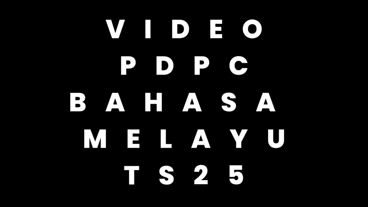 Video TS25 PDPC BAHASA MELAYU (SMadJiwa) - YouTube