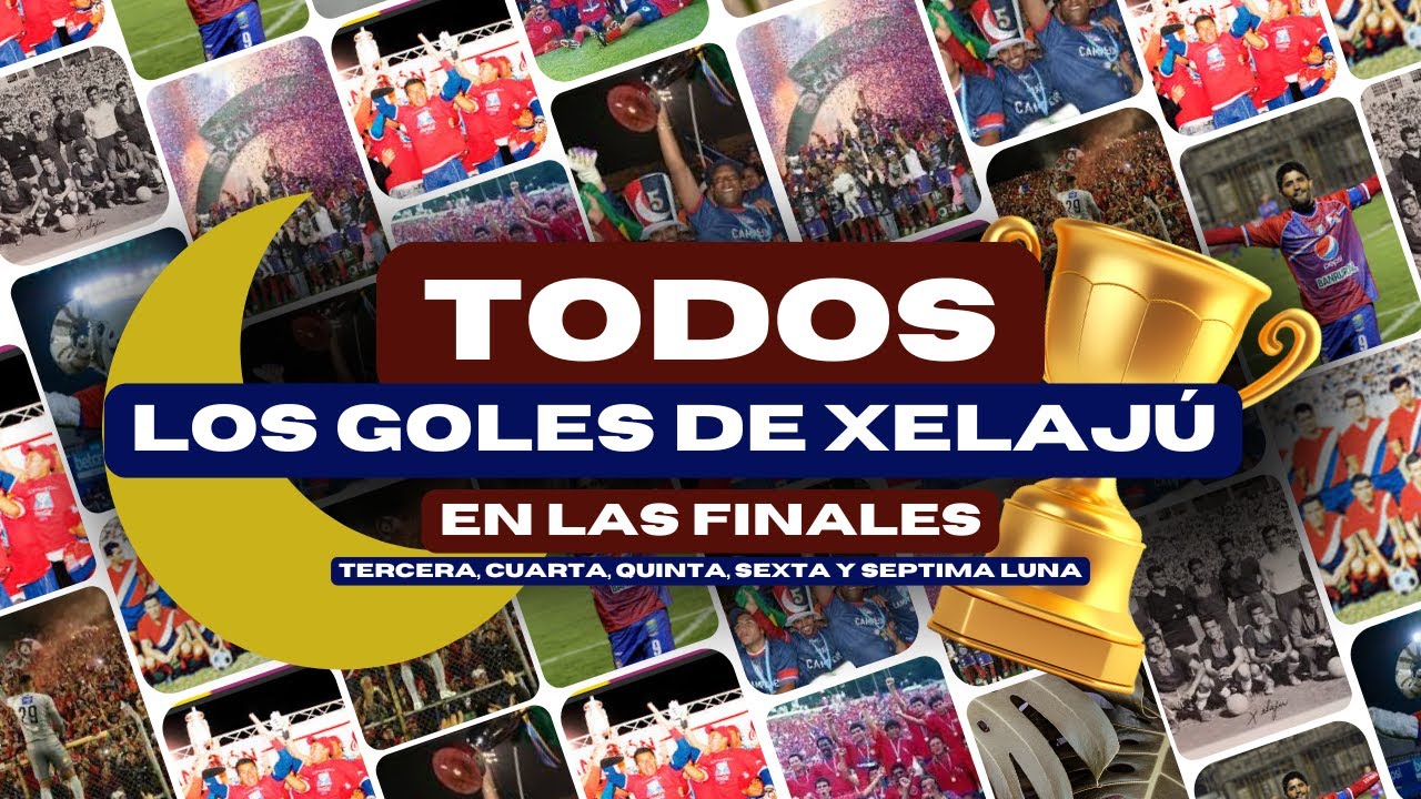 🏆 Todos los Goles de Xelajú en sus Finales 🌙⚽Goles Históricos de Xelajú ...