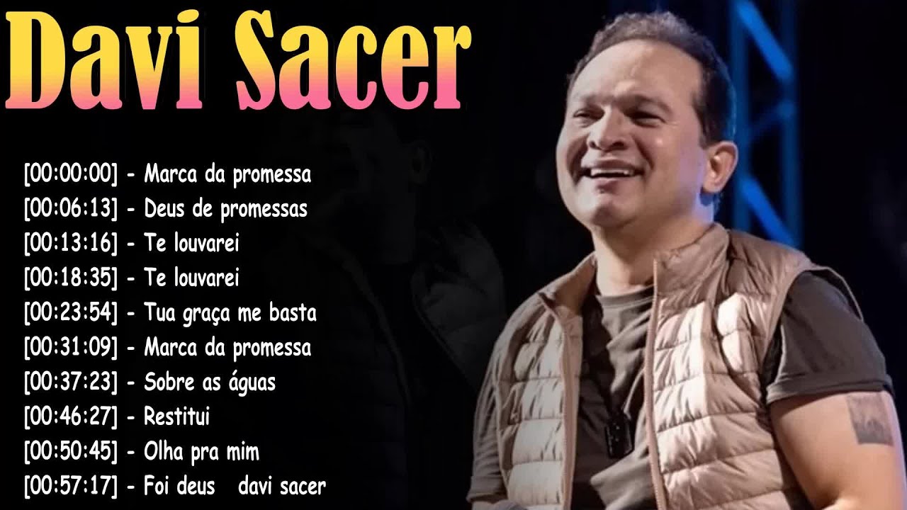 Playlist Davi Sacer 2025 – Louvores Gospel Mais Tocadas | Música Cristã ...