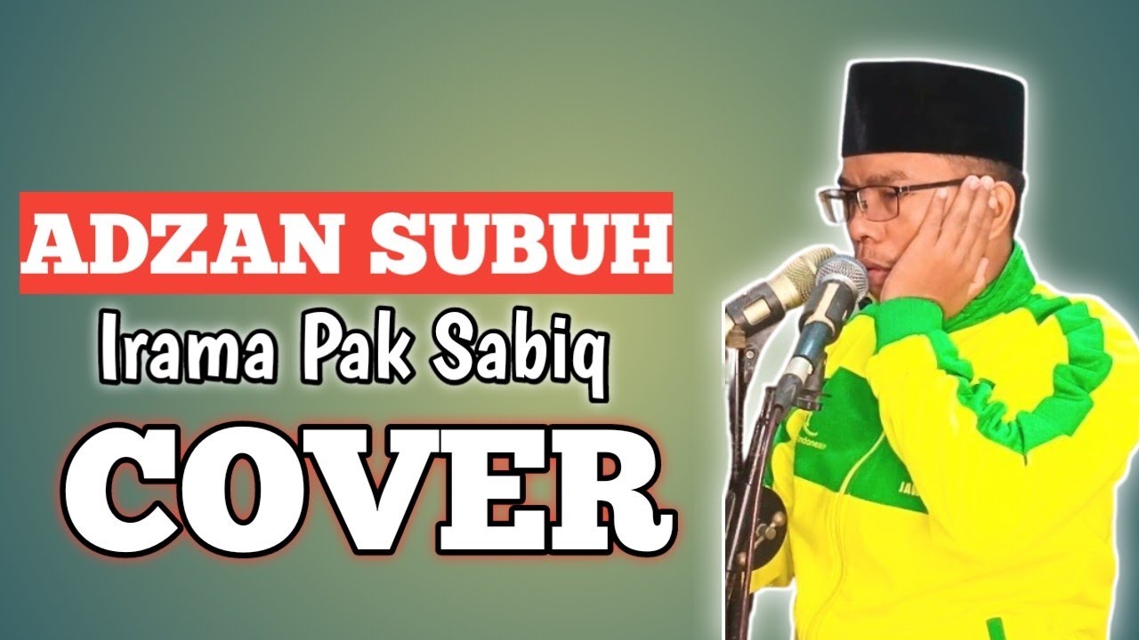 COVER ADZAN SUBUH PAK SABIQ IRAMA PENDEK NAMUN SANGAT MERDU‼️ - YouTube