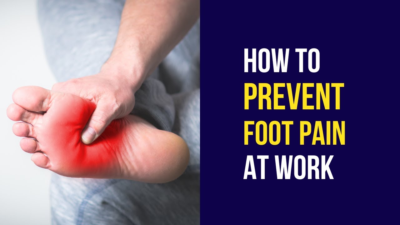 How to prevent foot pain at work - YouTube