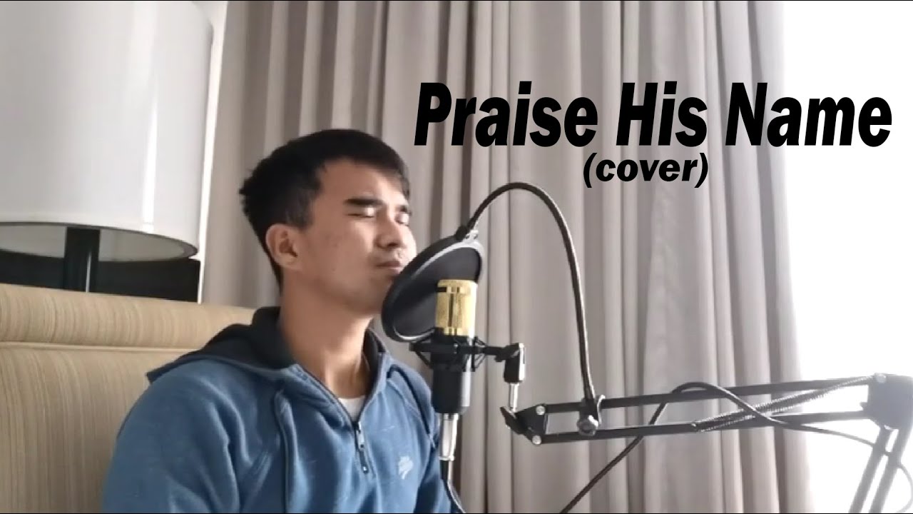Praise His Name | Cover - YouTube