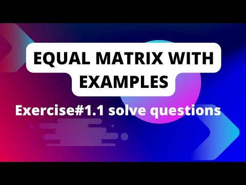 Equal matrix| Order of matrix| Examples of equal matrices - YouTube
