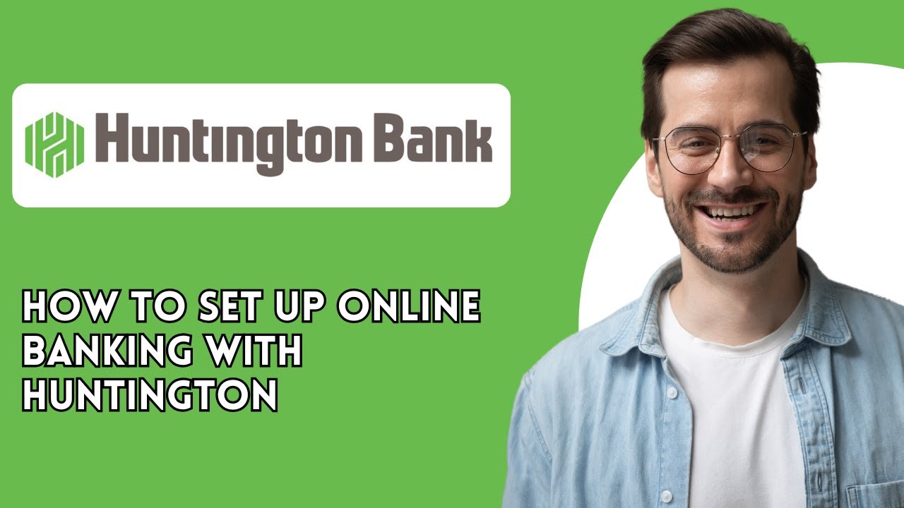 How to set up online banking with Huntington - YouTube