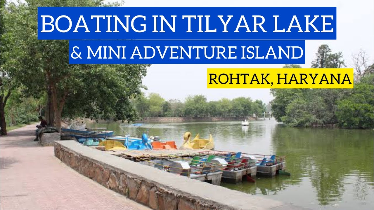 Tilyar Lake Rohtak Haryana | Boating and Mini Adventure Island 2025 ...