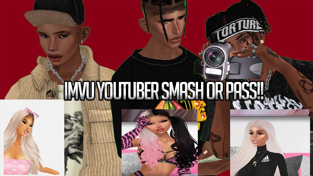 IMVU YOUTUBER SMASH OR PASS (EUINA, PUREENT, FEENOVA AND MORE!!) - YouTube