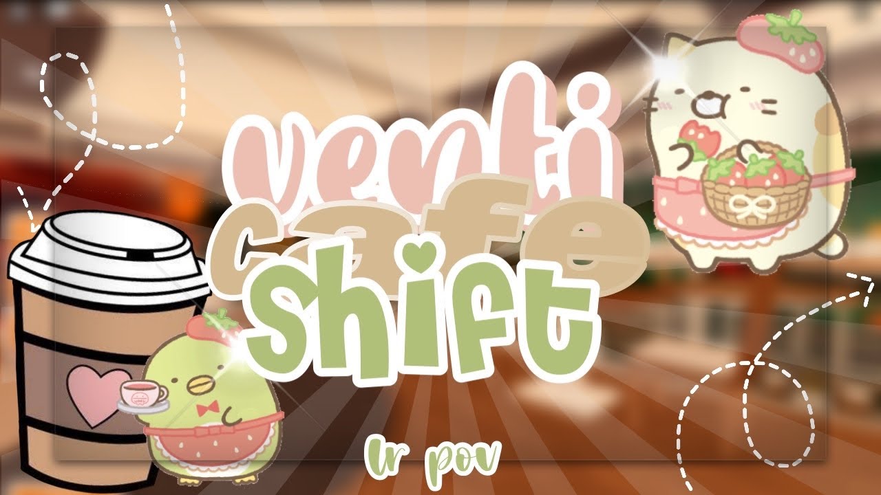 Venti Cafe Shift | LR POV - YouTube