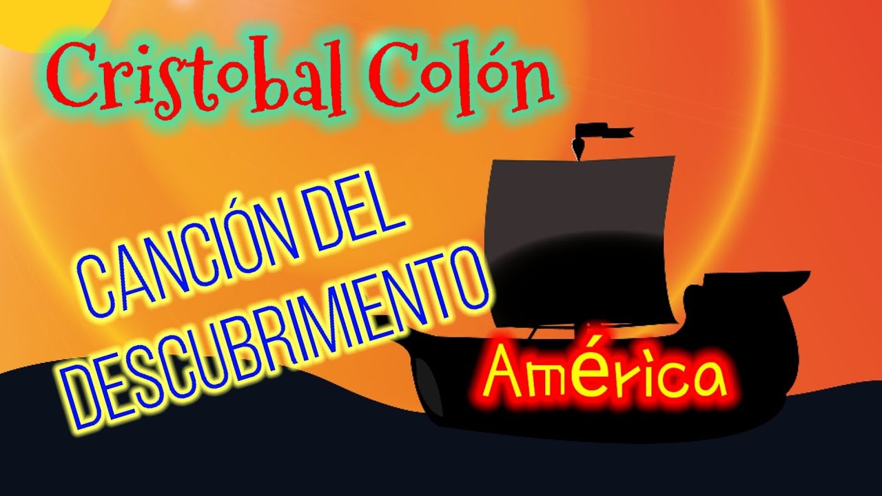 Canción del descubrimiento de América 🌎 Cristóbal Colón⚓⛵🚣
