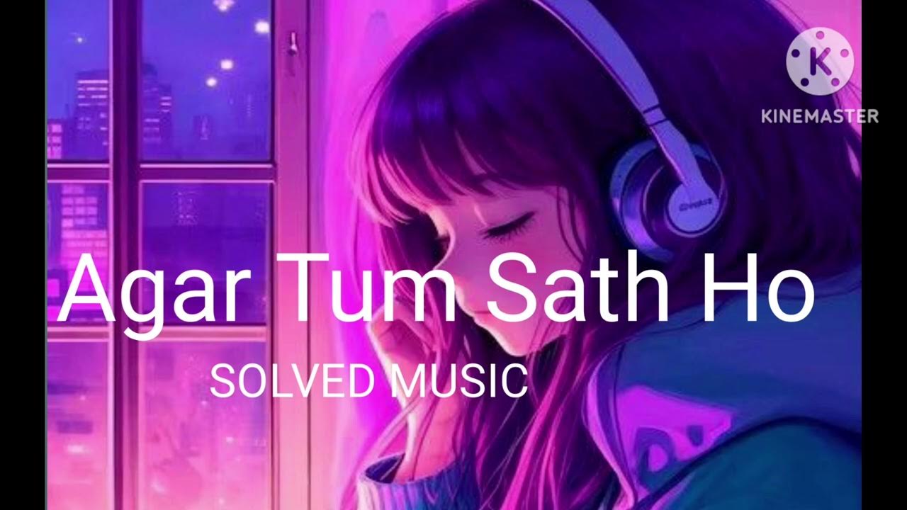 agar_ Tum_ Sath_ Ho_ song.... - YouTube