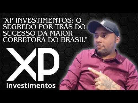 "XP Investimentos: O Segredo por Trás do Sucesso da Maior Corretora do ...