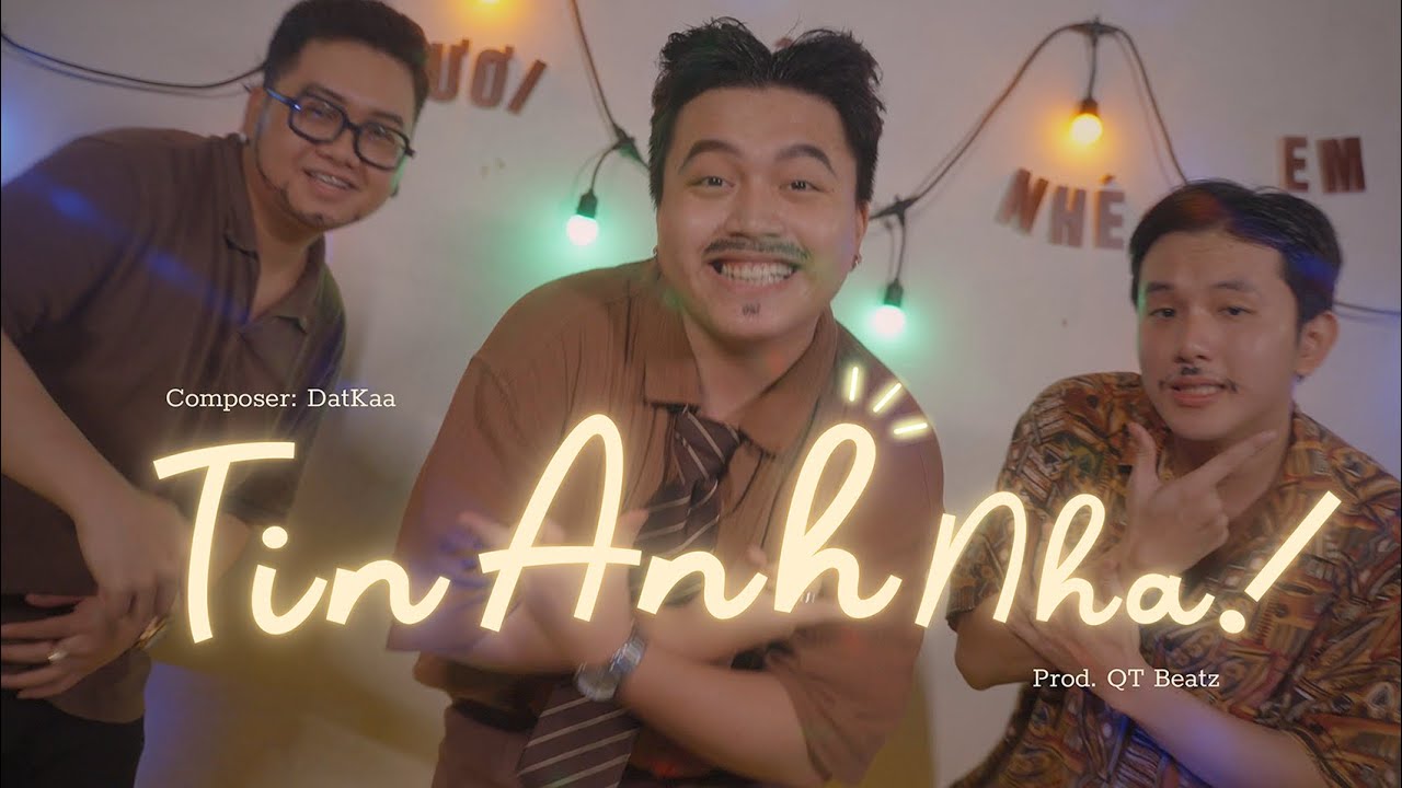 Tin Anh Nha | DatKaa x Prod. QT Beatz | Đừng buồn anh nhé em ...