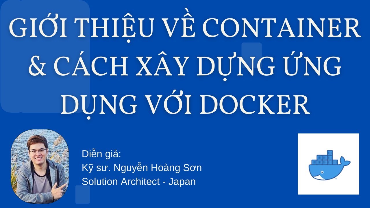 Giới thiệu về container và cách xây dựng ứng dụng với Docker - YouTube