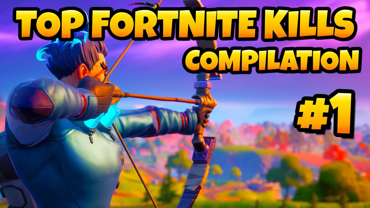 TOP FORTNITE KILLS COMPILATION #1 - YouTube