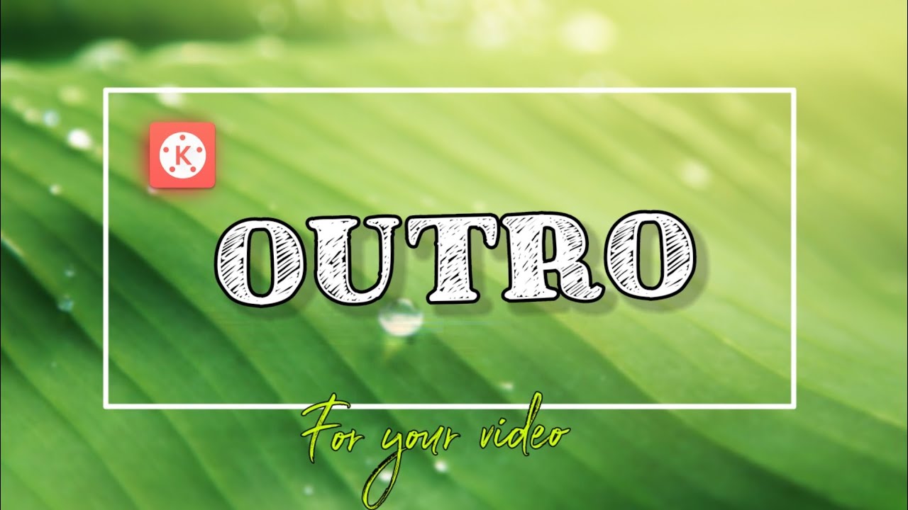 How to Make OUTRO // Simple & Easy to Create || In kinemaster - YouTube