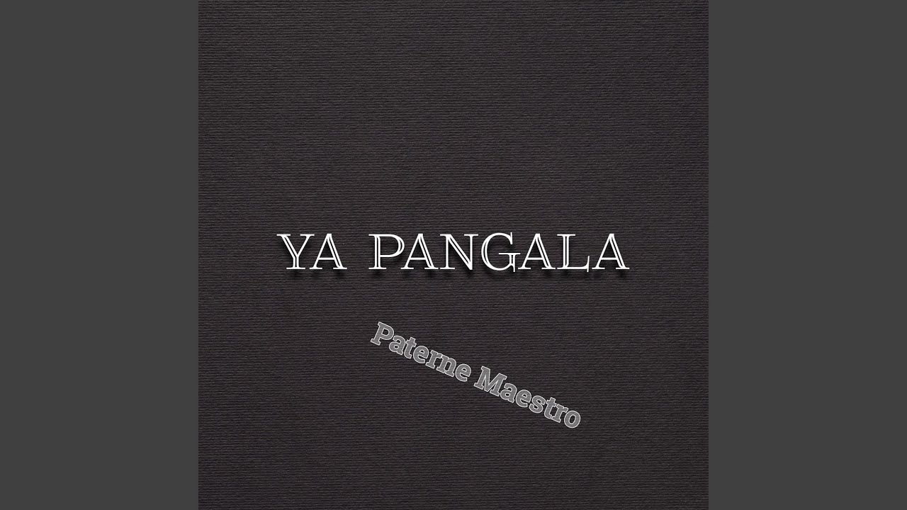 Ya Pangala - YouTube Music