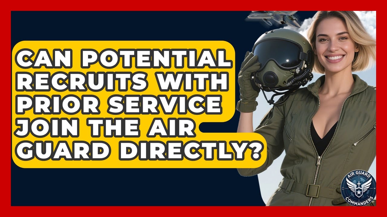 Can Potential Recruits With Prior Service Join the Air Guard Directly ...