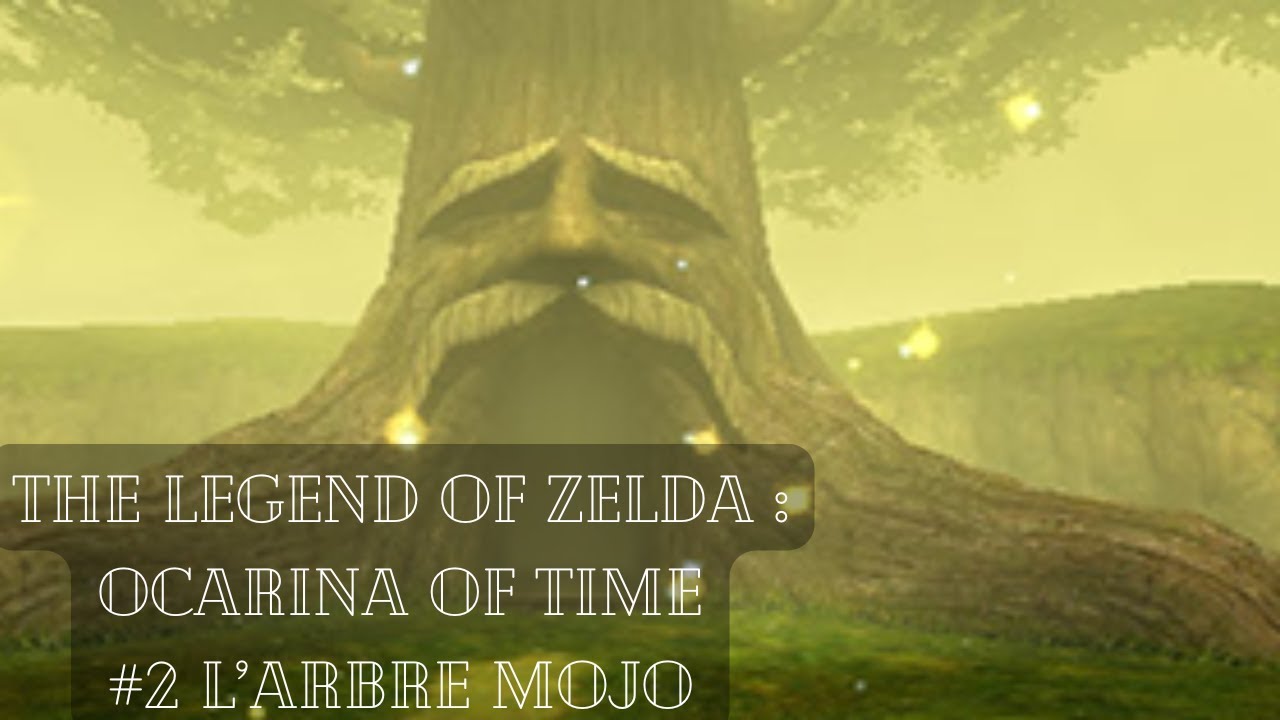 The Legend of Zelda : Ocarina of time - #2 L'arbre mojo - YouTube