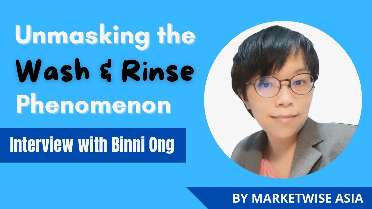 [Interview with Binni Ong] Unmasking the "Wash & Rinse" Phenomenon ...