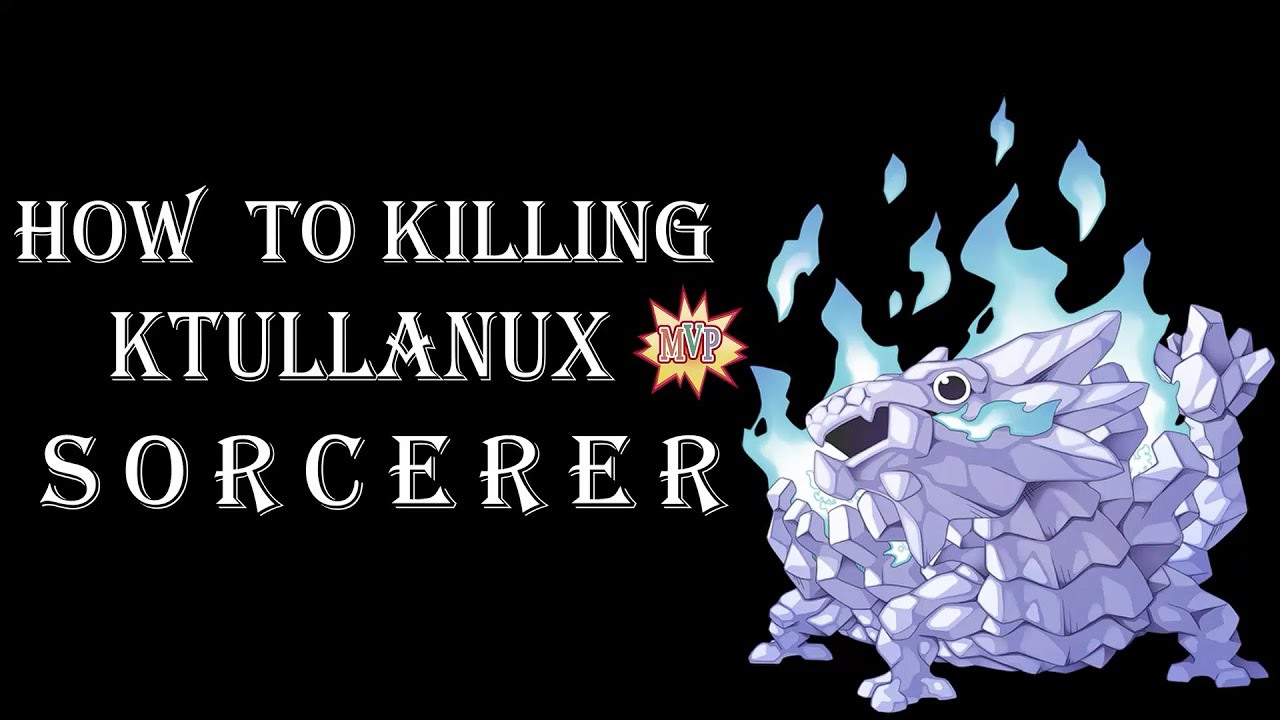 How to kill Ktullanux - Sorcerer - Ragnarok Mobile - YouTube
