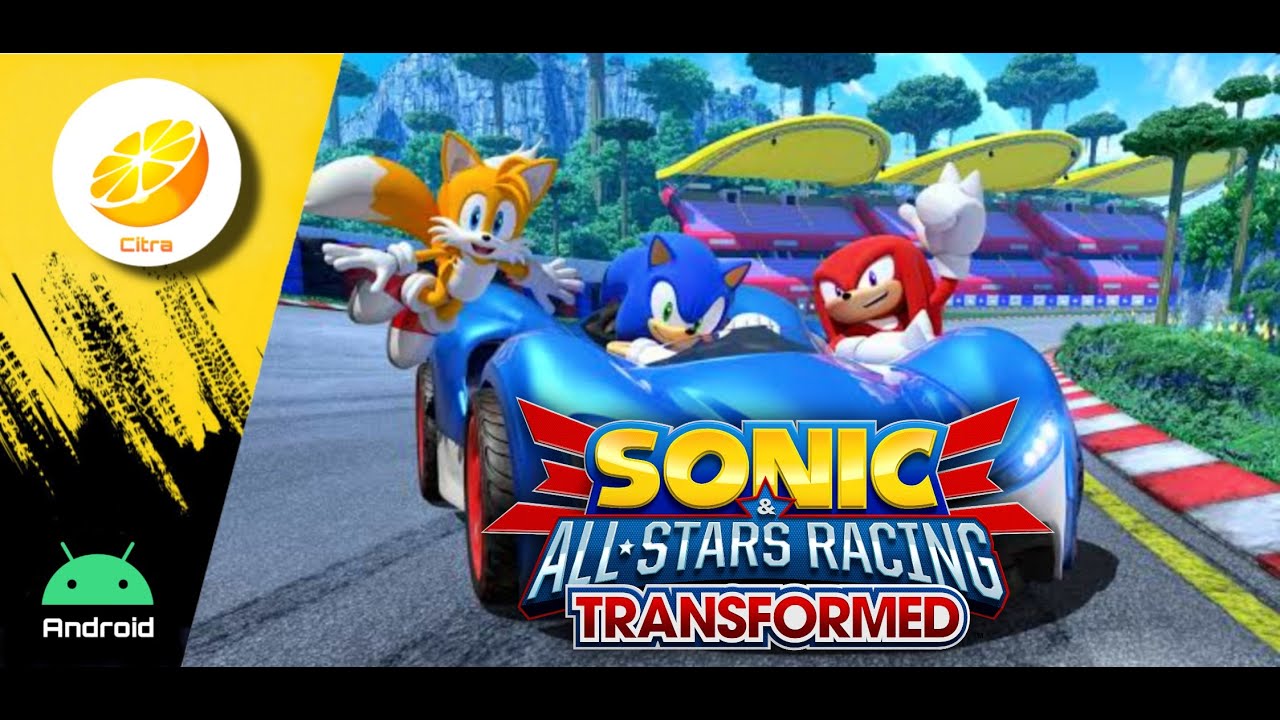 Sonic & All Stars Racing Transformed 3ds With DLC Citra Mmj Android ...