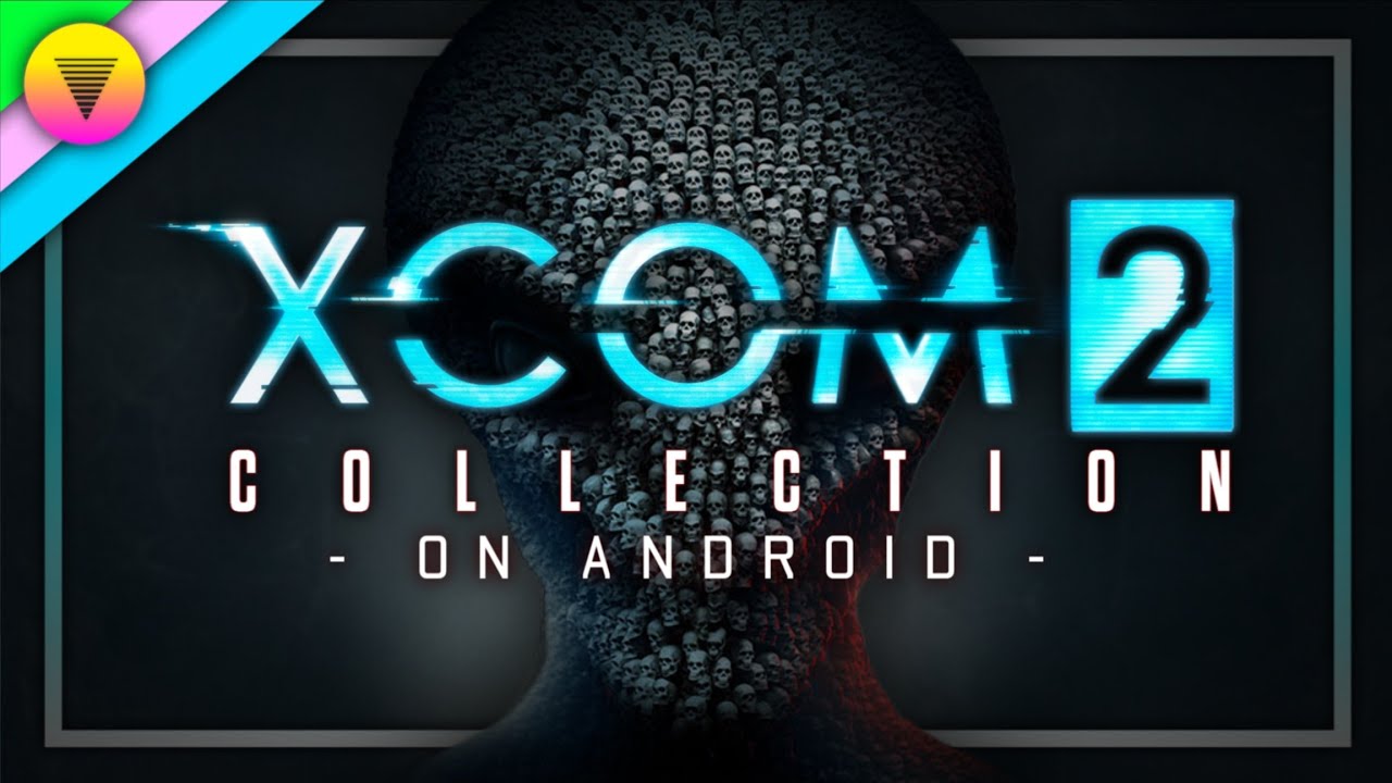 XCOM 2 Collection on Android | Official Port - YouTube