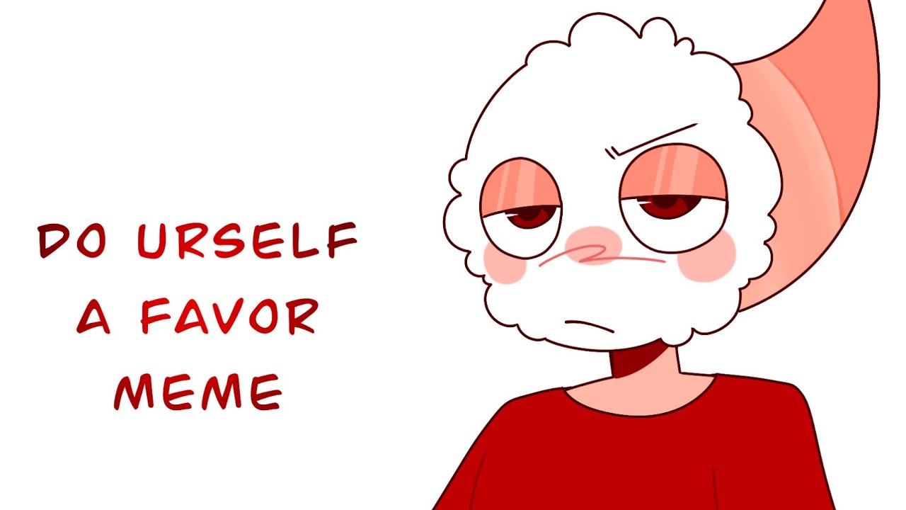 DO URSELF A FAVOR MEME || original? Dandy’s world shrimpo - YouTube