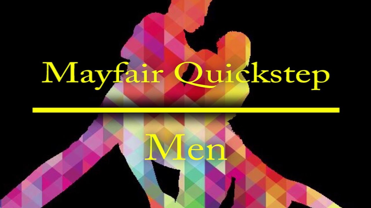 Mayfair Quickstep (Men's Steps) Australian New Vogue sequence dance - YouTube