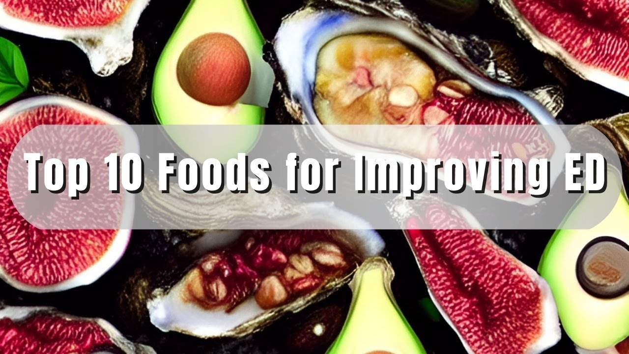 Top 10 Foods for Improving ED - YouTube