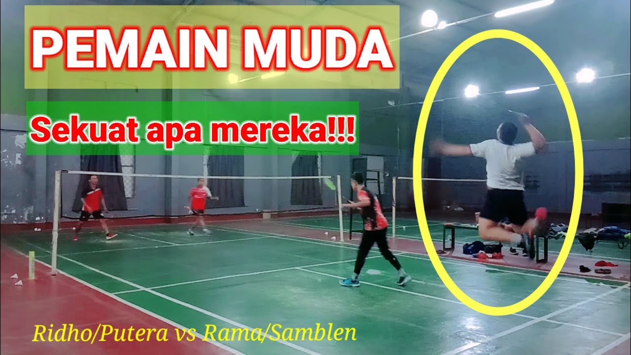 PEMAIN MUDA, Seberapa kuat Mereka! ||Ridho/Putra vs Rama/Samblen|| Adu ...