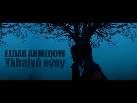 Eldar Ahmedow Ykbalyn oyny (official clip) 2020