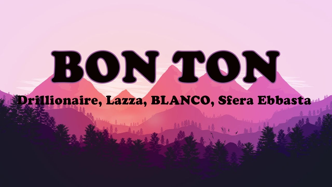Drillionaire, Lazza, BLANCO, Sfera Ebbasta - BON TON (Testo/Lyrics ...