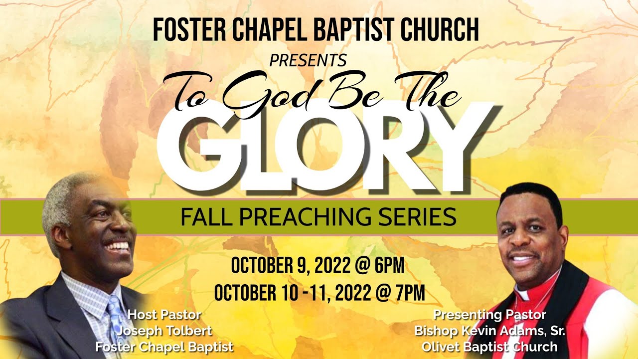 Fall Preaching Series. Tuesday October 11,2022 7:00pm. Bishop Kevin ...