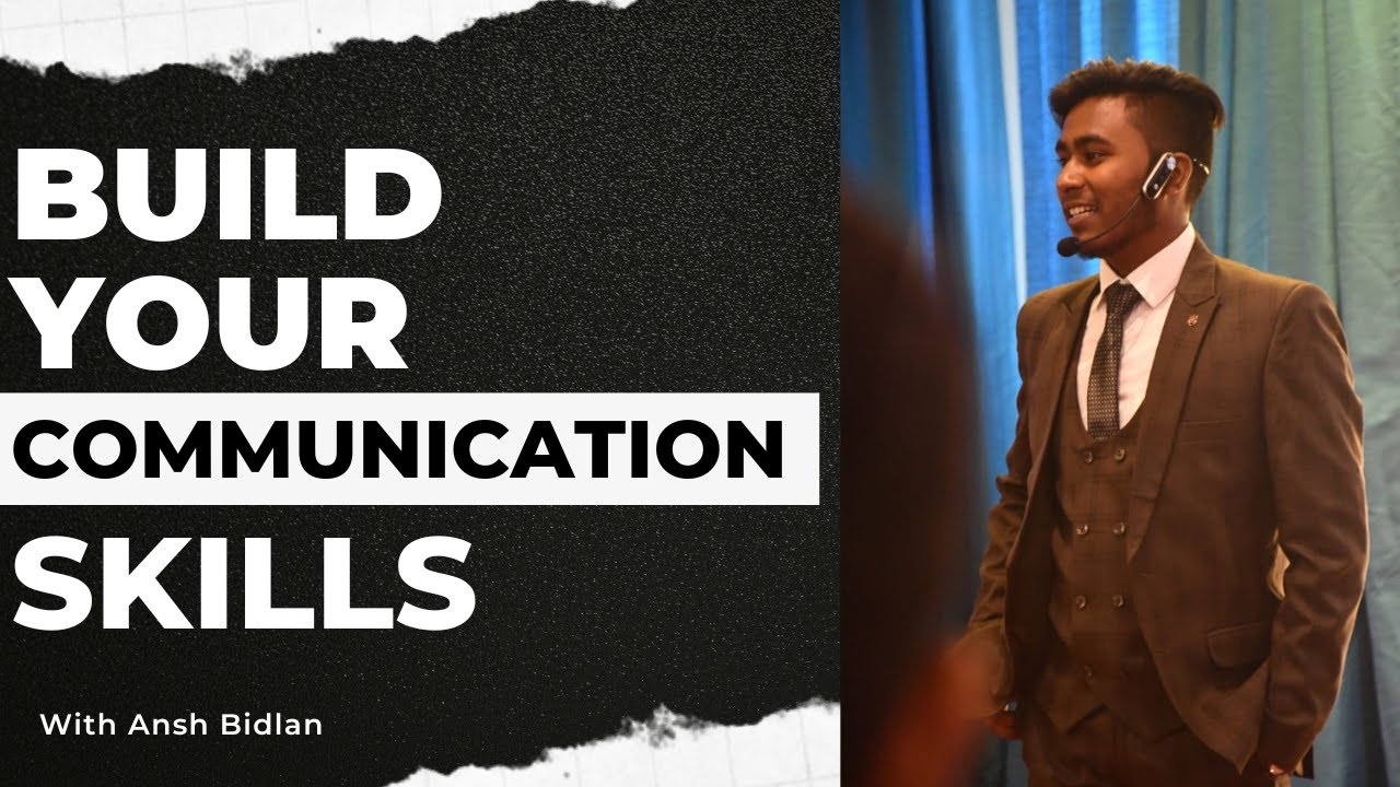 How to Build Your Communication Skills | Ansh Bidlan | GrowBiz Network ...
