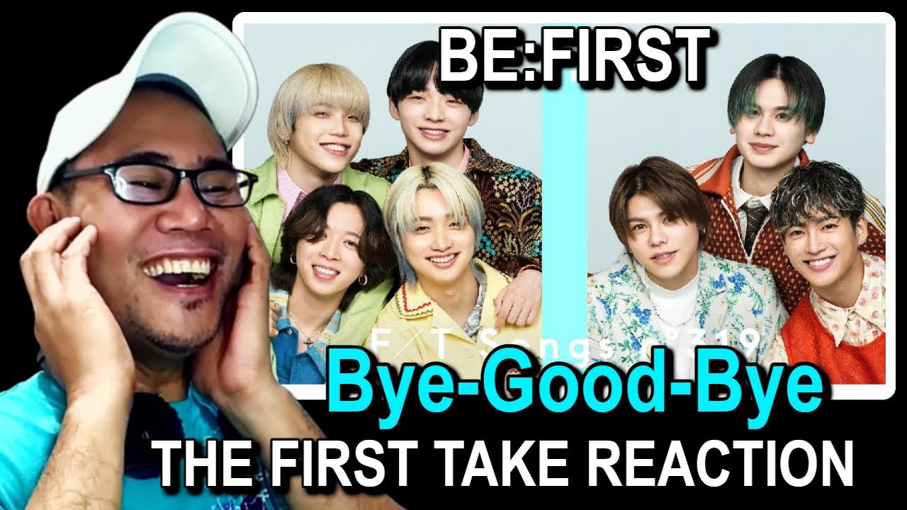 BE:FIRST - Bye-Good-Bye / THE FIRST TAKE REACTION - YouTube