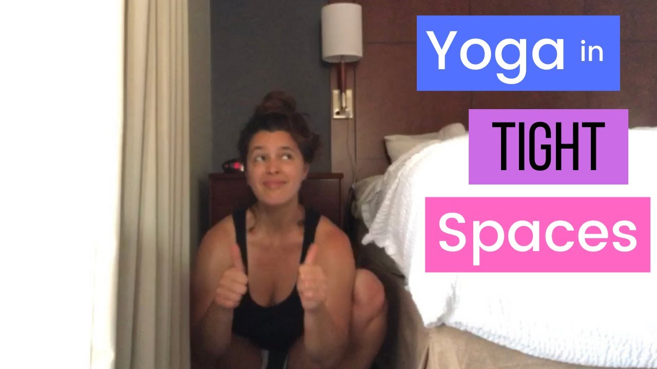 Yoga in Tight Spaces - YouTube