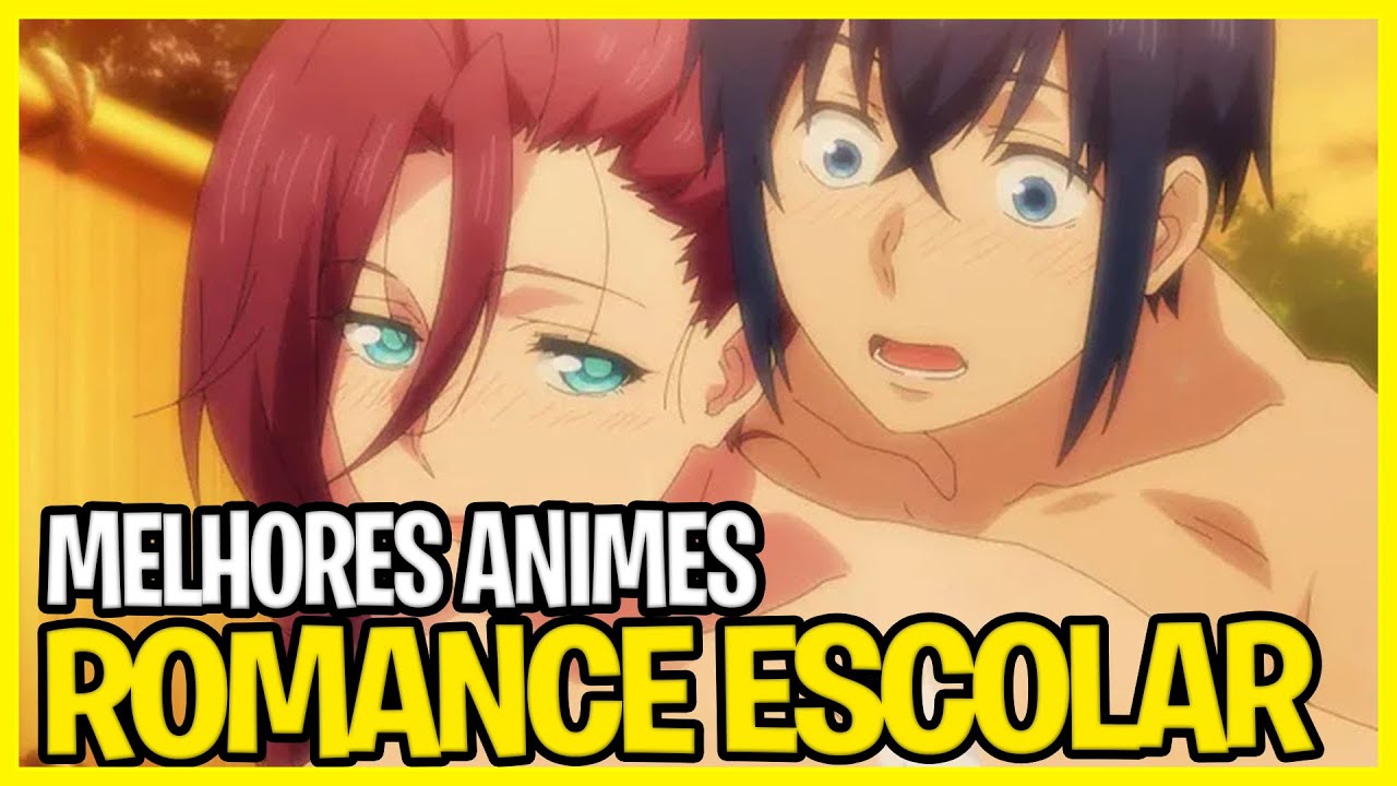 13 Melhores Animes De Romance Escolar Que Você Precisa Assistir Youtube