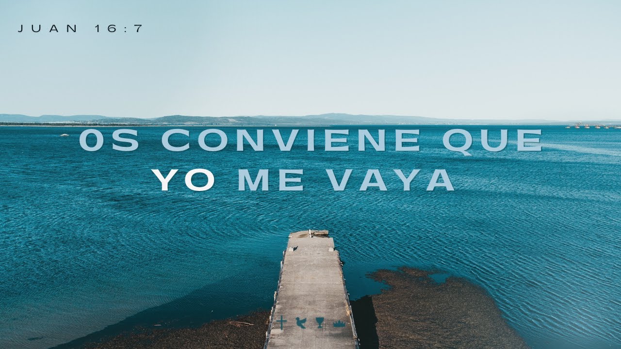 Estudio bíblico - Os conviene que yo me vaya - YouTube