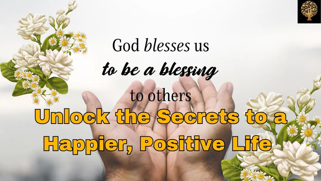 Unlock the Secrets to a Happier, Positive Life December 24 ,2024 - YouTube
